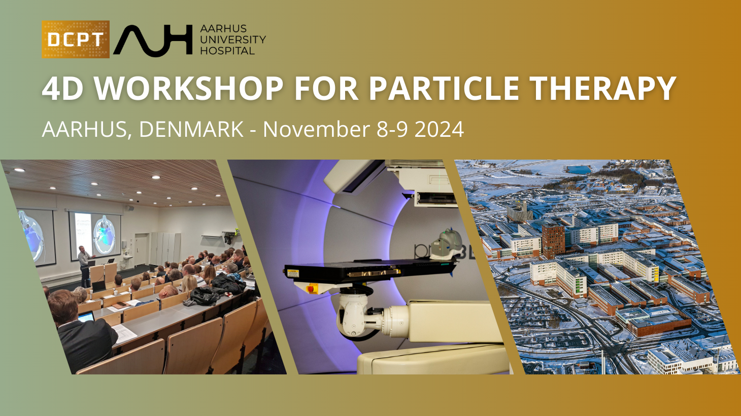 4D workshop for Particle Therapy 2024: Welcome to Aarhus in November - Aarhus Universitetshospital